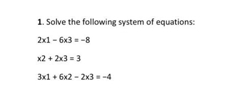 Solved Solve The Following System Of Equations Chegg