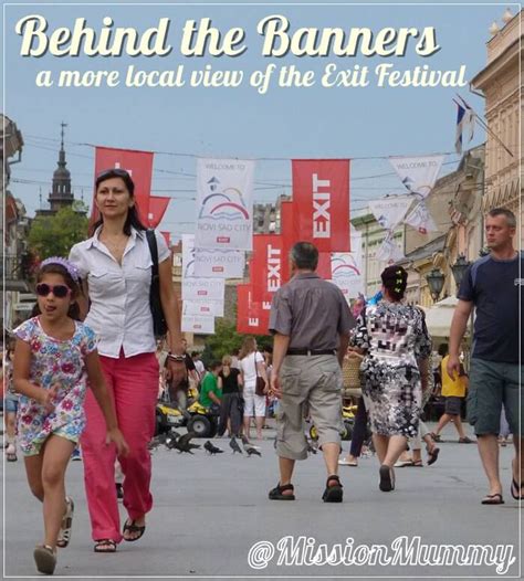 Behind The Banners Tips For Exit Festival Mission MummyMission Mummy