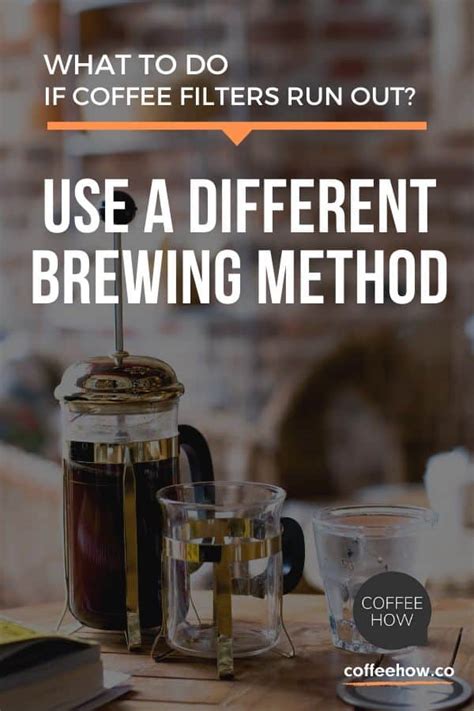 11 Coffee Filter Substitutes When You Run Out Of Them