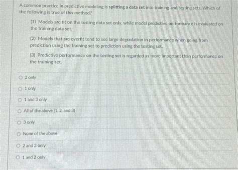 Solved A Common Practice In Predictive Modeling Is Splitting Chegg