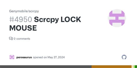 Scrcpy Lock Mouse · Issue 4950 · Genymobilescrcpy · Github