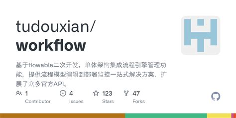 GitHub tudouxian workflow 基于flowable二次开发单体架构集成流程引擎管理功能提供流程模型编辑到部署监控一站式解决方案扩展了众多官方API