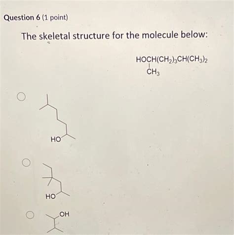Solved The Skeletal Structure For The Molecule Below Chegg