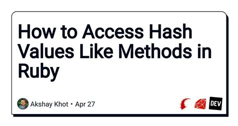 how to access hash values like methods in ruby r devto