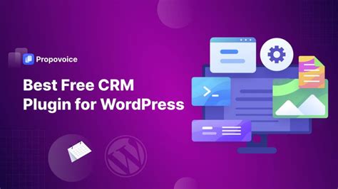 Best Free Crm Plugin For Wordpress A Comprehensive Review Propovoice