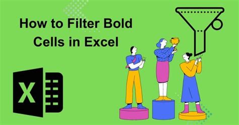 how to filter bold cells in excel a guide using autofilter