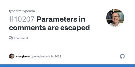 Parameters In Comments Are Escaped Issue Typeorm Typeorm GitHub