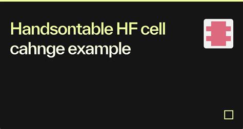 Handsontable Hf Cell Cahnge Example Codesandbox