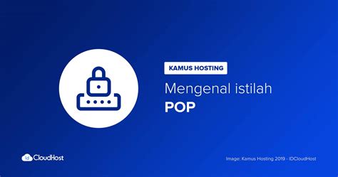 Mengenal Apa Itu Pengertian Pop Kamus Hosting Idcloudhost