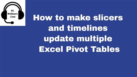 How To Update Multiple Excel Pivot Tables With Slicers And Timelines