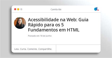 Acessibilidade Na Web Guia Rápido Para Os 5 Fundamentos Em Html