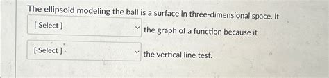 Solved The Ellipsoid Modeling The Ball Is A Surface In