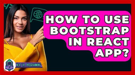 how to use bootstrap in react app next lvl programming youtube