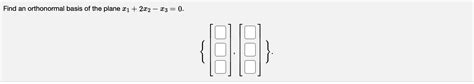 Solved Find An Orthonormal Basis Of The Plane