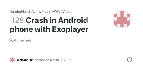 Crash In Android Phone With Exoplayer · Issue 28 · Renderheadsunityplugin Avprovideo · Github