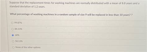 Solved Suppose That The Replacement Times For Washing