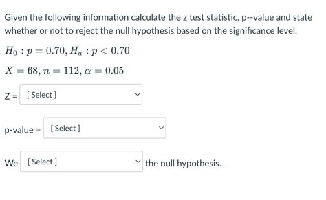 Solved Given The Following Information Calculate The Z Test Chegg Com