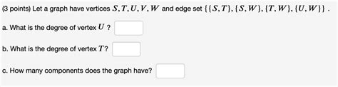 solved 3 points let a graph have vertices s t u v w and