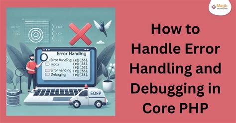 How To Handle Error Handling And Debugging In Core Php