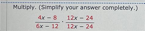 Solved Multiply Simplify Your Answer Solved Multiply Simplify Your Answer