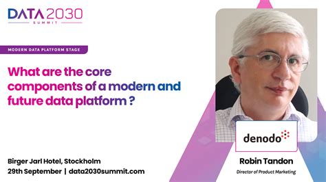 What Are The Core Components Of A Modern And Future Data Platform Robin Tandon Denodo