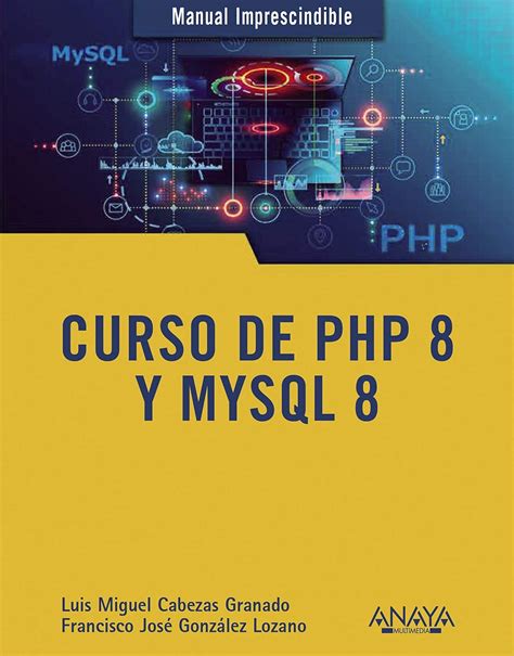 Curso de PHP 8 y MySQL 8 | En EPUB, PDF y MOBI gratis | Lectulandia - Encuentra tus libros online