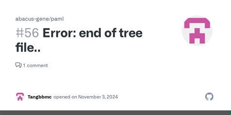 Error End Of Tree File · Issue 56 · Abacus Genepaml · Github