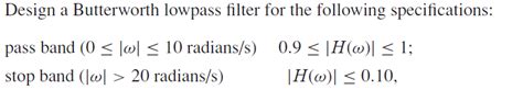 Solved Design A Butterworth Lowpass Filter For The Following