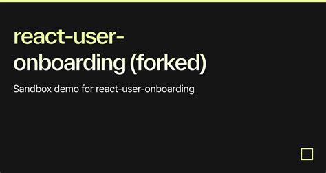 React User Onboarding Forked Codesandbox