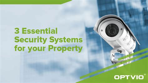 3 Essential Types Security Systems For Securing Your Properties Optvio