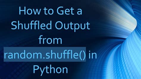 How To Get A Shuffled Output From Random Shuffle In Python Youtube