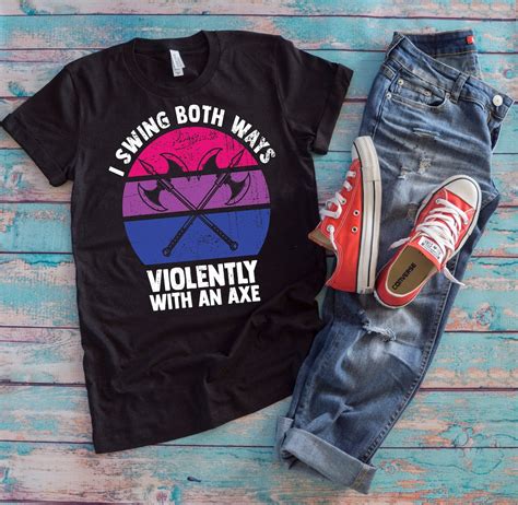 Bisexual Shirt I Swing Both Ways Violently With An Axe Funny LGBT Pride