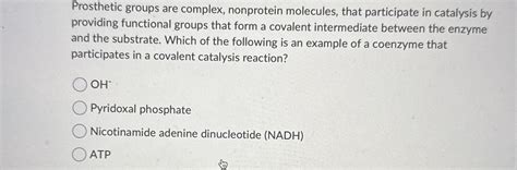 Solved Prosthetic Groups Are Complex Nonprotein Molecules