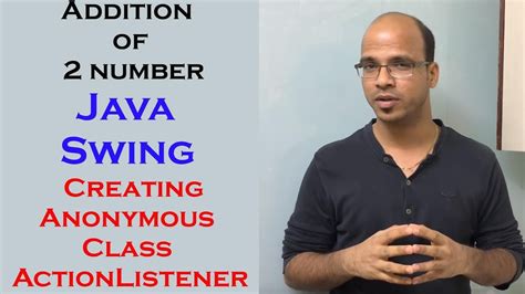 Addition Of 2 Number Using Java Swing Part 4 Creating Anonymous Class Of Actionlistener Youtube