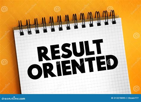 Result Oriented Individual Or Organization That Focuses On Outcome