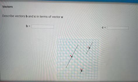 solved vectors describe vectors b and c in terms of vector