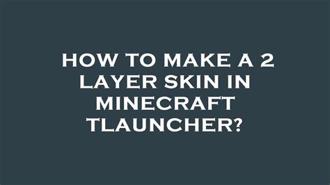 How To Make A 2 Layer Skin In Minecraft Tlauncher Youtube