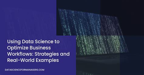 Using Data Science To Optimize Business Workflows Strategies And Real World Examples