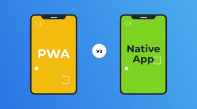 PWA Vs Native App Which Is Better Choice For Your Business