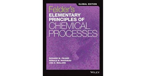 Elementary Principles Of Chemical Processes [paperback] [nov 04 2016] Richard M Felder Ronald