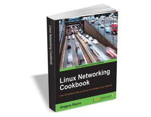 Get Linux Networking Cookbook Value FREE For A Limited Time