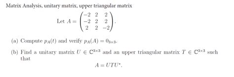 Solved Matrix Analysis Unitary Matrix Upper Triangular