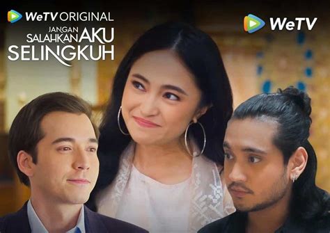 Link dan Jalan Cerita Series Jangan Salahkan Aku Selingkuh Full Episode ...