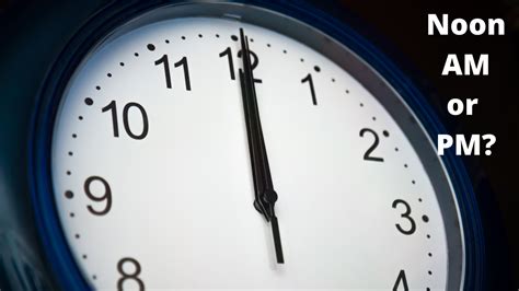 Is 12 Noon Am Or Pm One Minute English