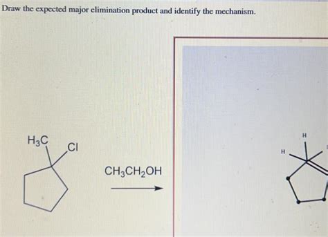 Solved Draw the expected major elimination product and | Chegg.com