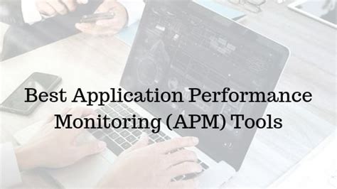 10 Best Application Performance Monitoring Apm Tools 2019 Free