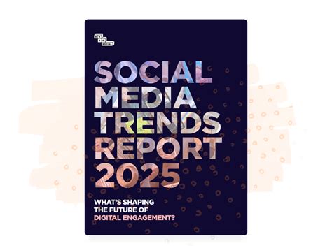 2025 Social Media Trends Report 10 Key Marketing Trends