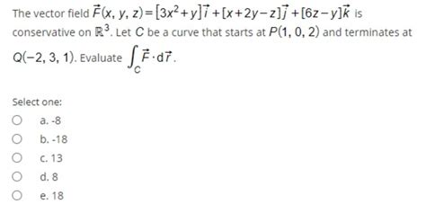 solved the vector field x y z 3x2 y]i [x 2y z]]