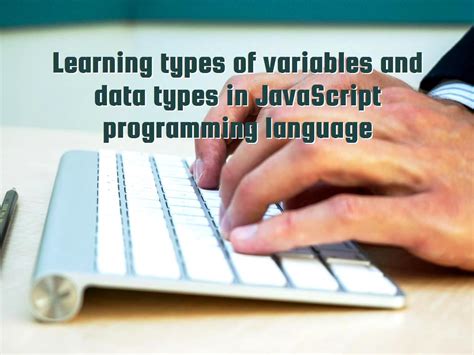 Learning Types Of Variables And Data Types In Javascript Programming Language