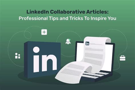 Linkedin Collaborative Articles Professional Tips And Tricks To